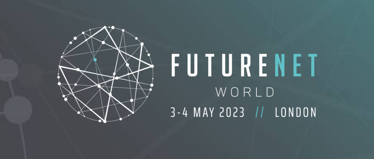 Preview: FutureNet World, London, 2023 - Appledore Research